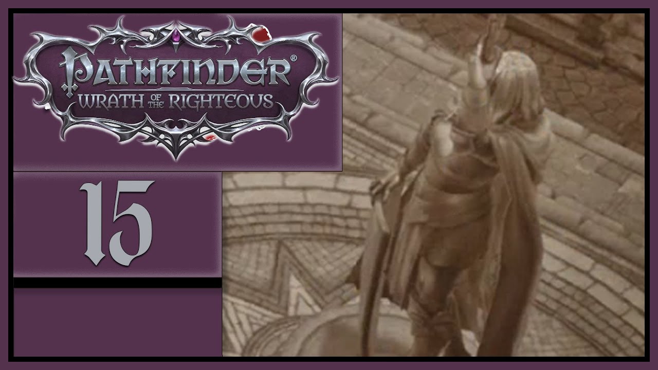 Relics Of The Past - Let's Play Pathfinder: Wrath of the Righteous - 15 ...