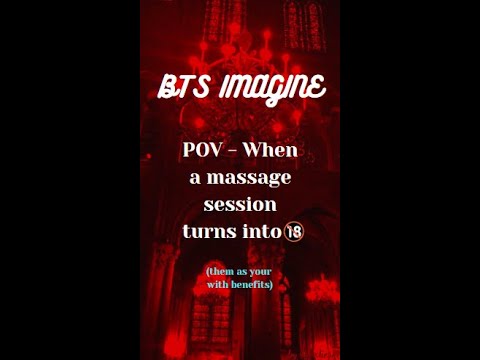BTS IMAGINE - When a massage turns into 🔞 #bts #btsimagines #btsreaction