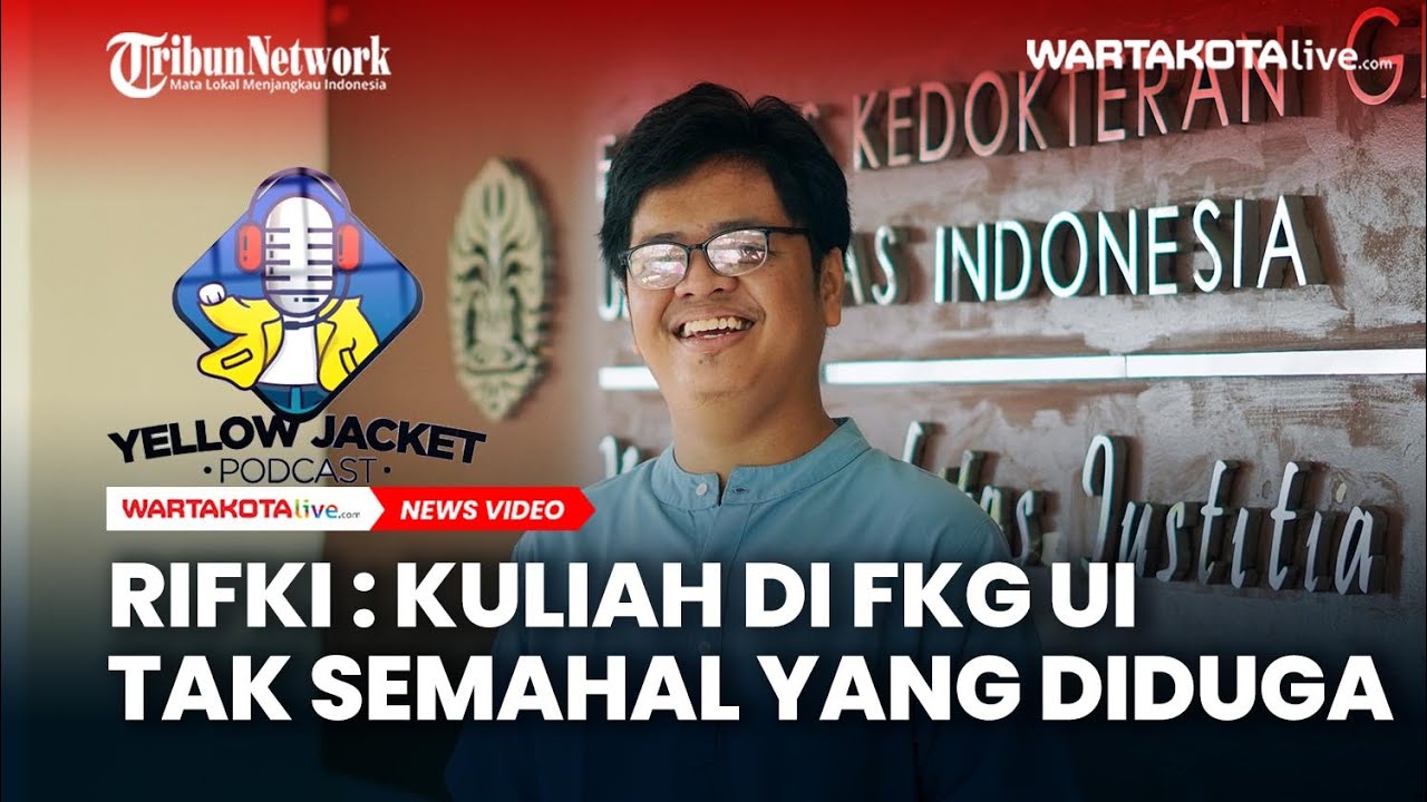PODCAST YELLOW JACKET : Kuliah Di FKG UI Tak Semahal Yang Diduga - YouTube