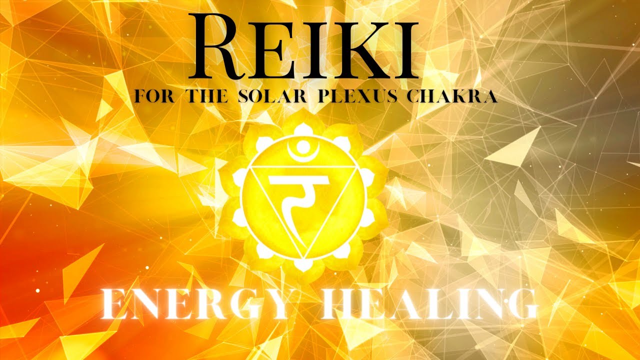Reiki for the Solar Plexus Chakra - Energy Healing - YouTube