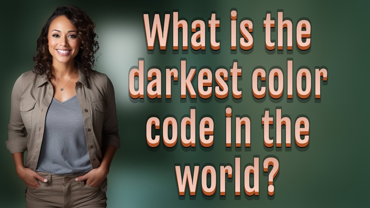 What is the darkest color code in the world? - YouTube