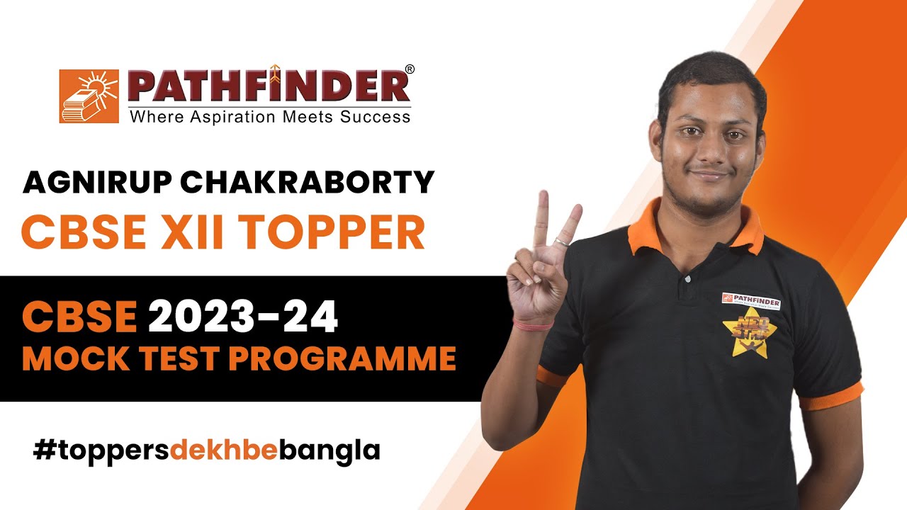 Agnirup Chakraborty | CBSE 2023 Class XII Topper | Pathfinder CBSE Mock ...