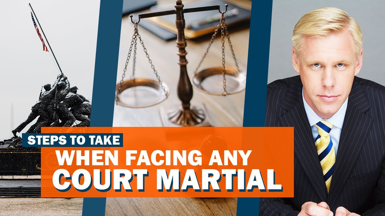 Steps To Take If You Are Facing Any Type Of Court Martial | Bilecki Law ...