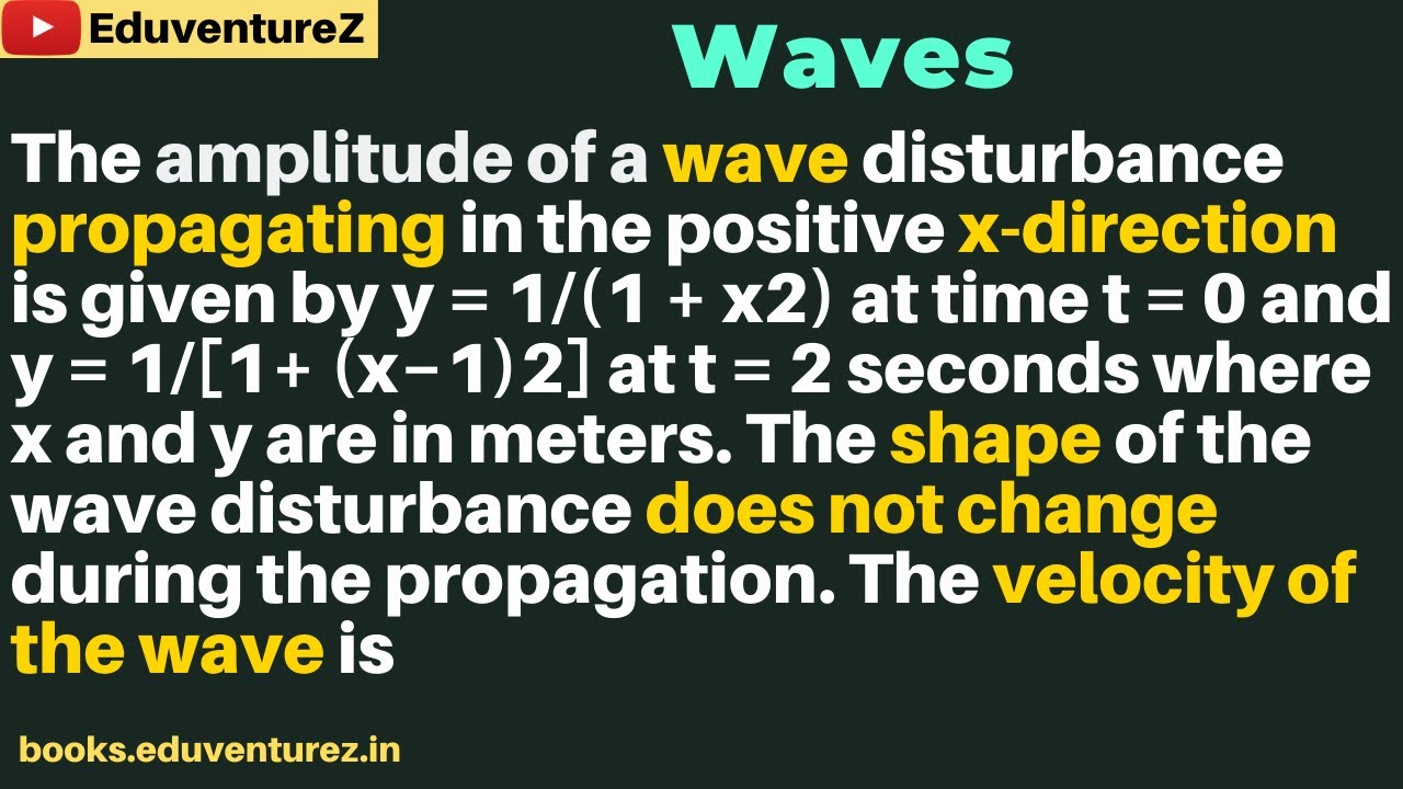 The amplitude of a wave disturbance propagating in the positive x ...