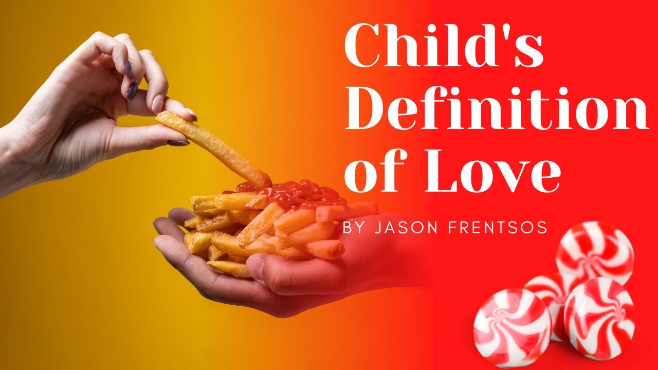 A Child’s Definition of Love by Jason Frentsos - YouTube