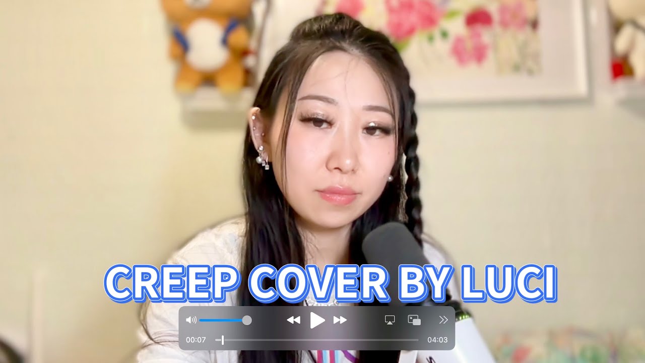 CREEP Cover by Luci - YouTube