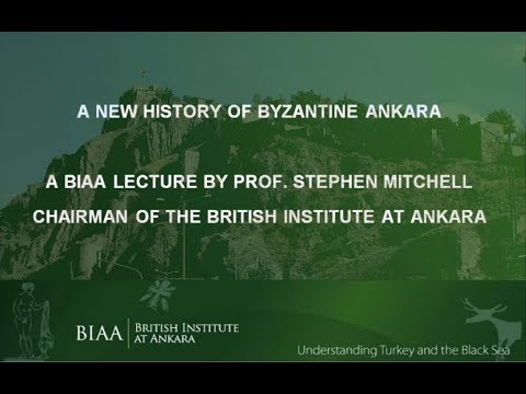 Prof. Stephen Mitchell: A New History of Byzantine Ankara