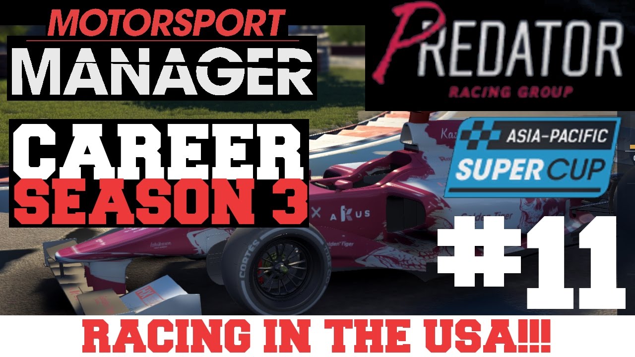 S0311: Racing in the USA! Predator Racing - Motorsport Manager PC - YouTube