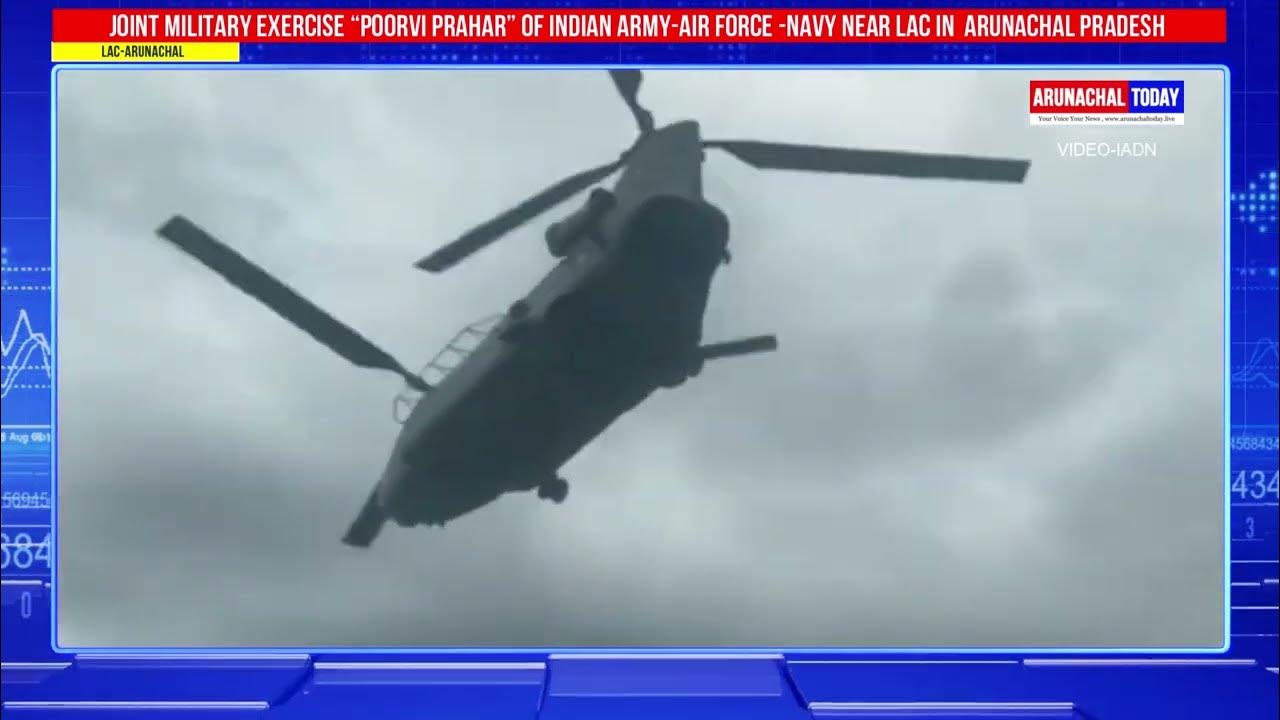 Joint Military Exercise“Poorvi Prahar”of Indian Army-Air Force -Navy near LAC in Arunachal ...