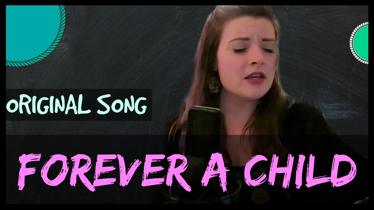 FOREVER A CHILD | Original Song - YouTube