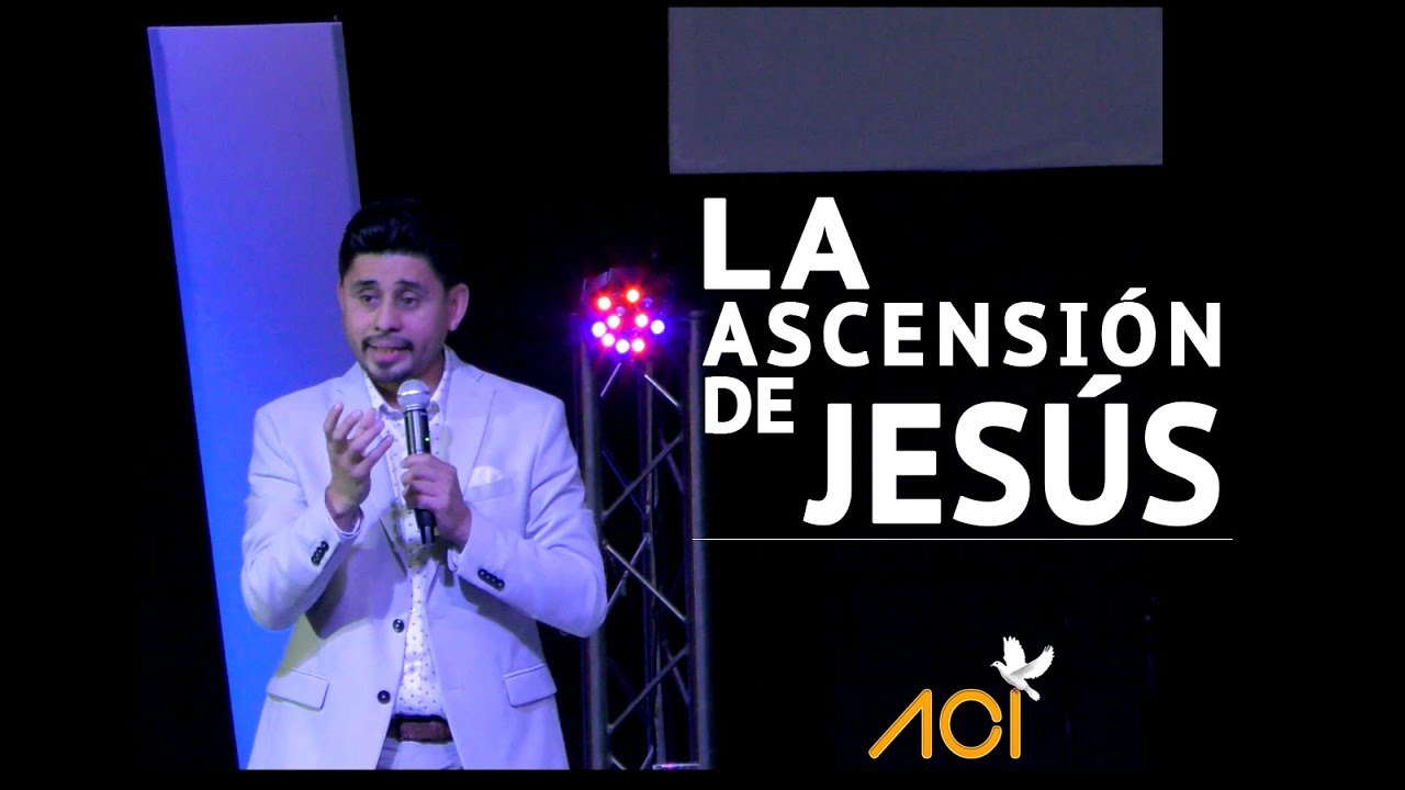 La ascensión de Jesús - Franklin Escobar - YouTube