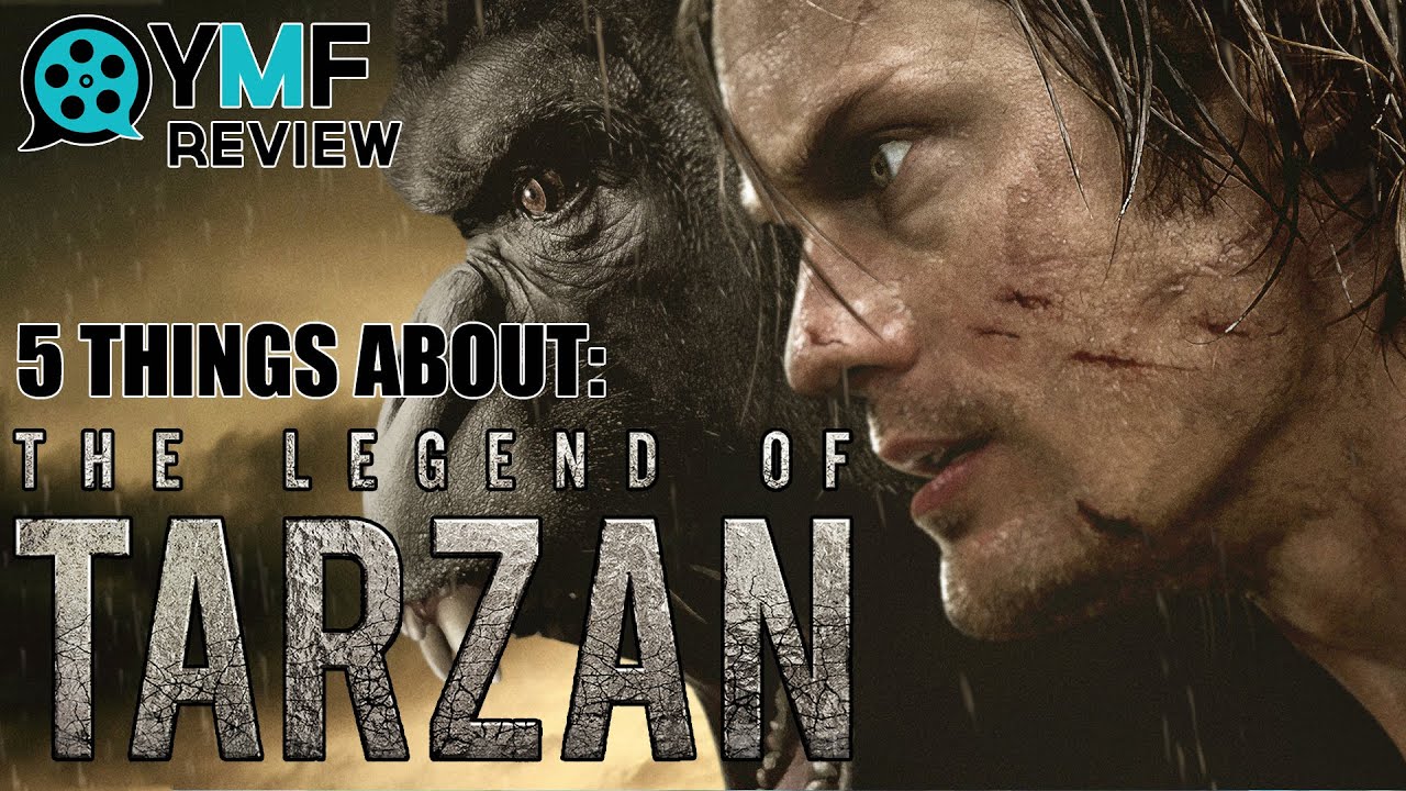 The Legend of Tarzan - Movie Review (5 Things To Know From Your Movie ...