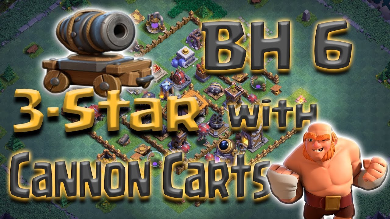 Clash of Clans - BH6 3-star Attack Strategy (Cannon Carts, Bombers ...