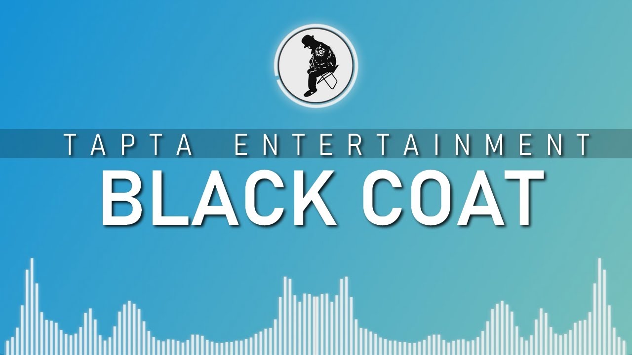 BLACK COAT || TAPTA SONG - YouTube