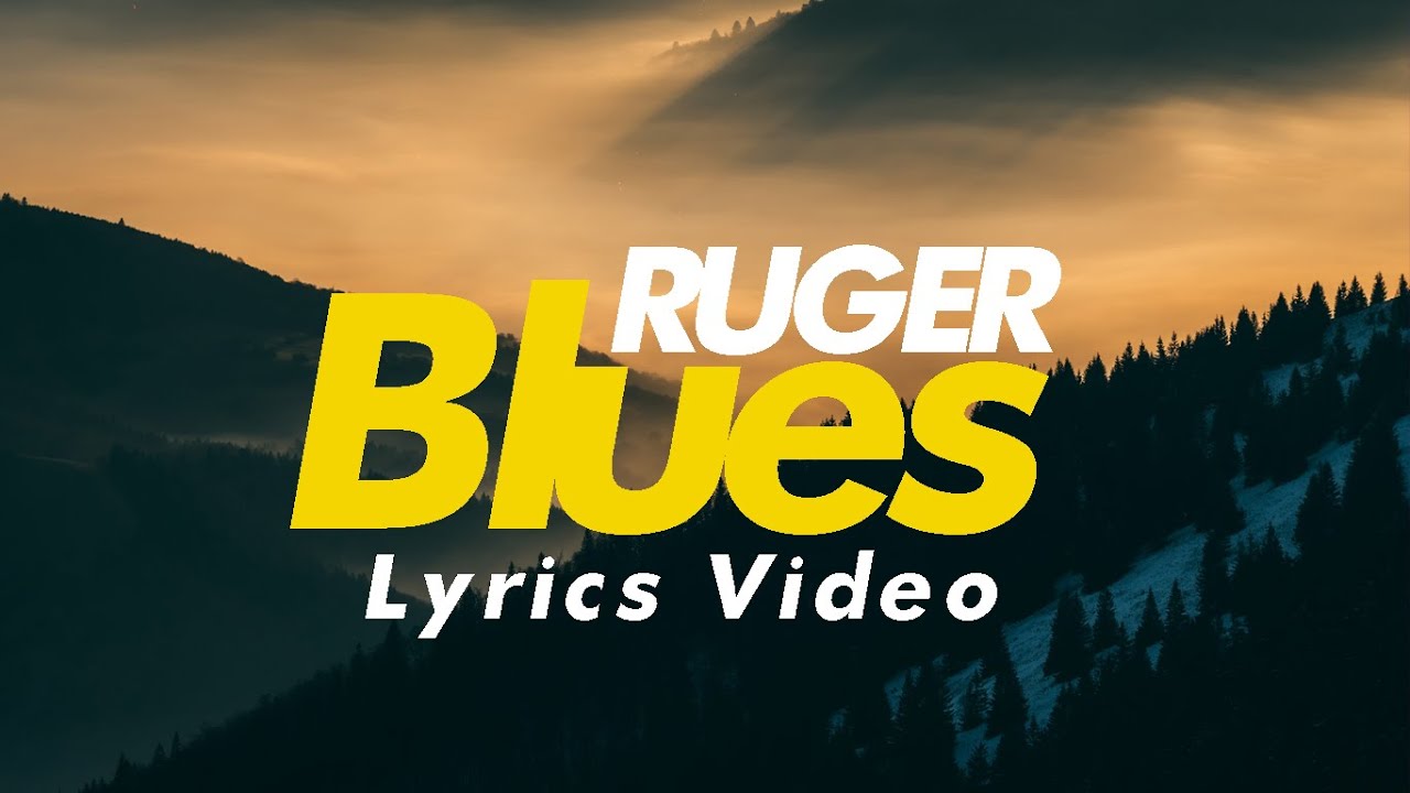 Ruger_-_Blue_-_Video Lyrics - YouTube