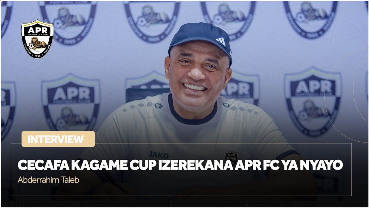 CECAFA Kagame Cup izerekana APR FC ya nyayo- Abderrahim Taleb - YouTube