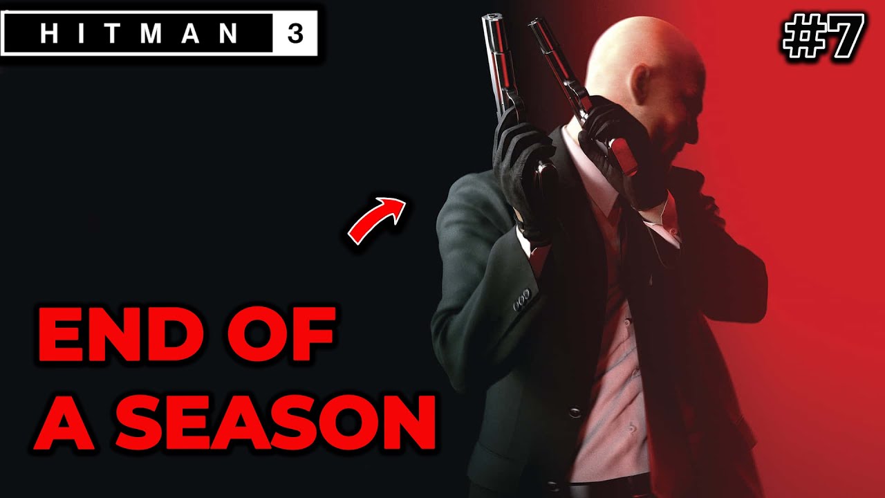 End Of A Season With Hitman 1 Story - HITMAN 3 (Part - 7) - YouTube