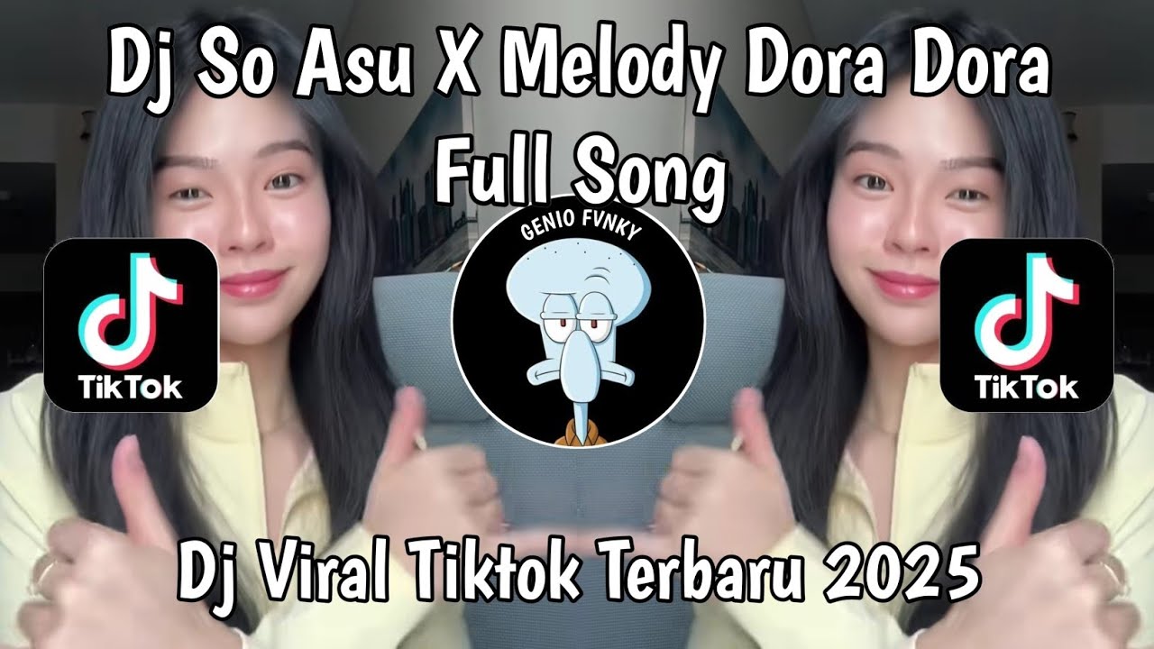 DJ SO ASU X MELODY DORA DORA FULL SONG VIRAL TIKTOK TERBARU YANG KALIAN ...
