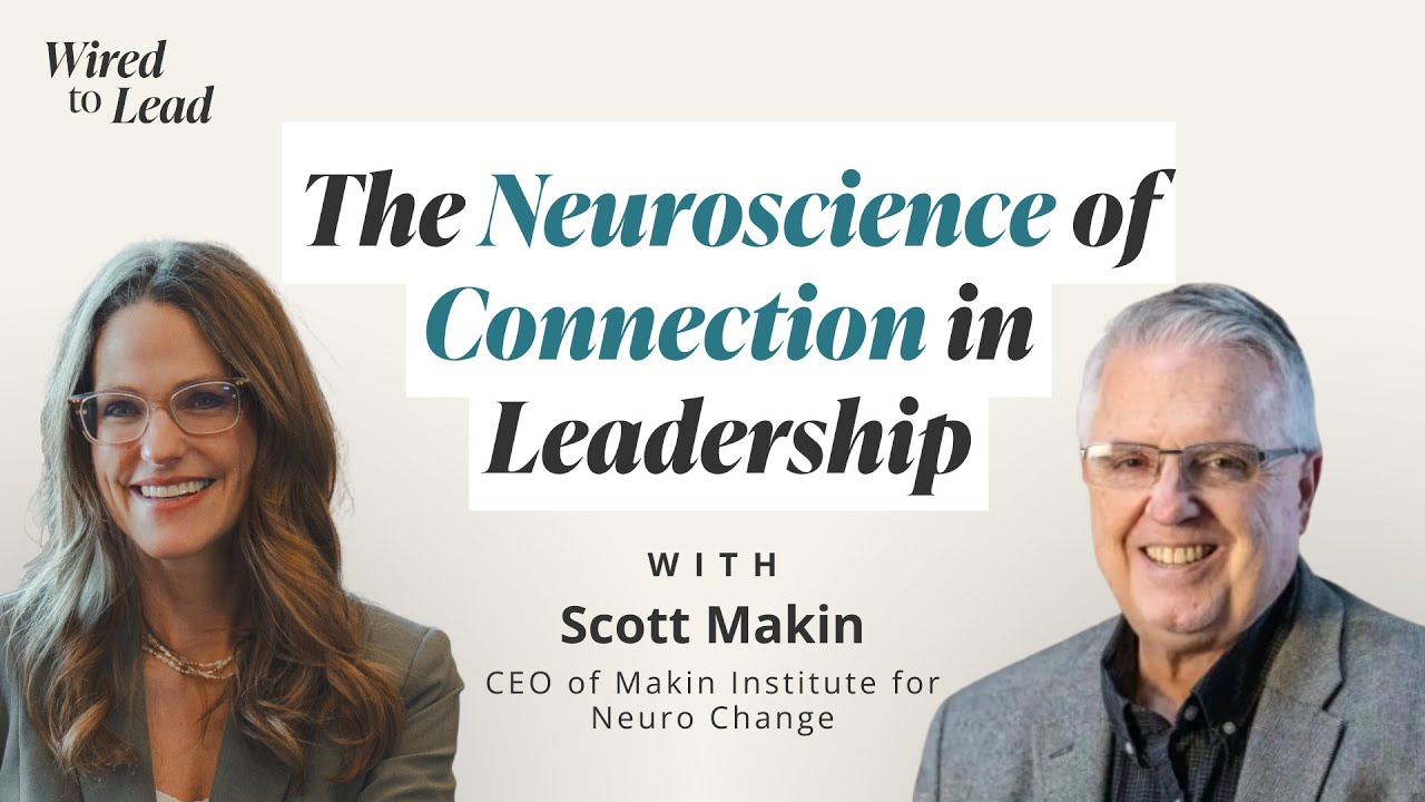 SE01 E06 - The Neuroscience of Connection in Leadership | Scott Makin ...