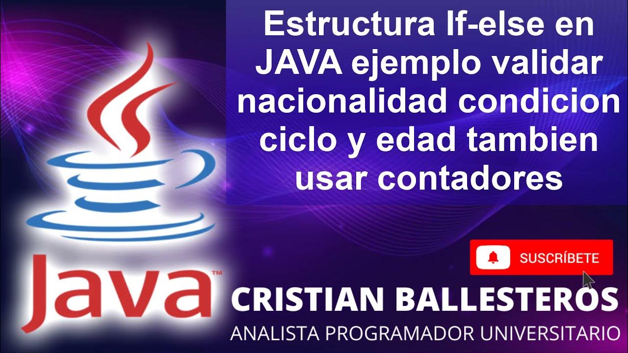 Estructura If else en JAVA ejemplo validar nacionalidad condición ciclo ...