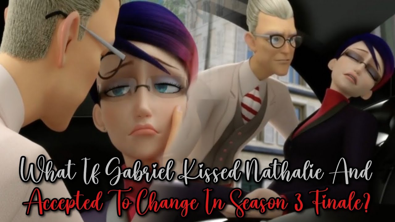 What If Gabriel Kissed Nathalie And Accepted To Change In Season 3 ...