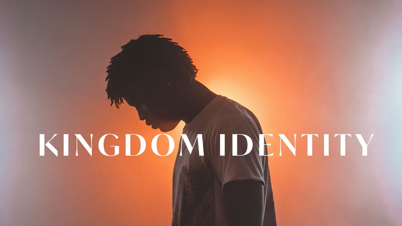 Kingdom Identity - YouTube