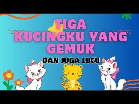 Kucingku Tiga Semuanya Gemuk dan Juga Lucu - Lagu Kucingku Telu - YouTube
