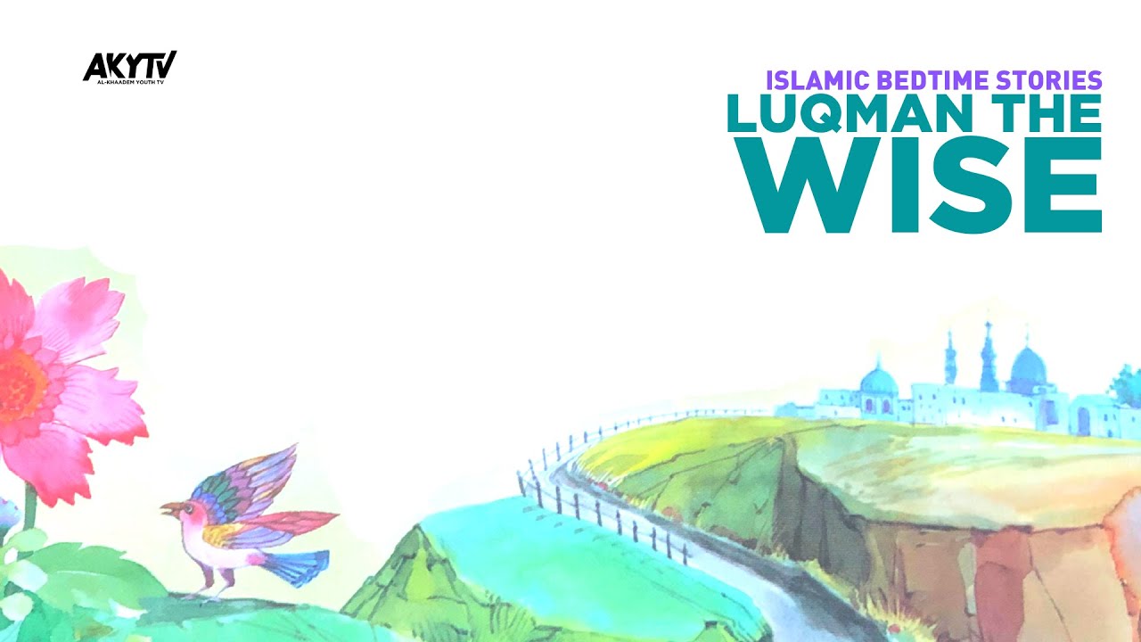 Luqman the Wise | Islamic Bedtime Stories - YouTube