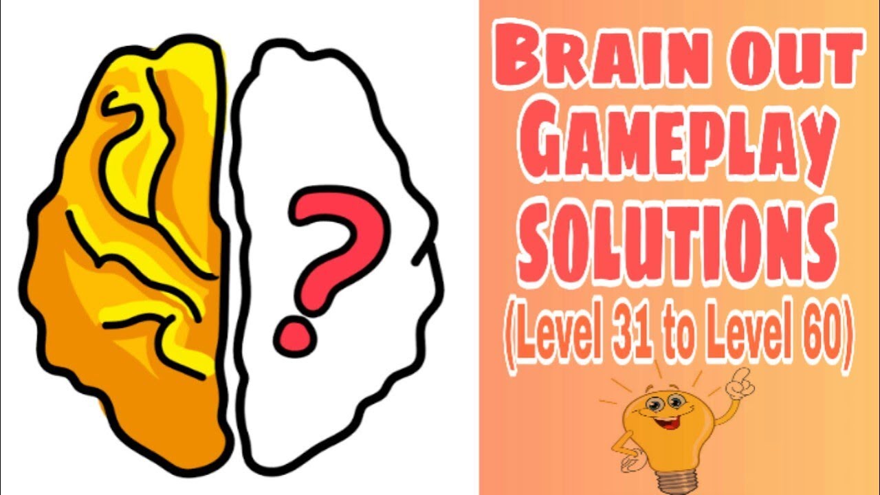 Brain Out Gameplay Solutions From Level 31 to Level 60 (UPDATED 2020 ...