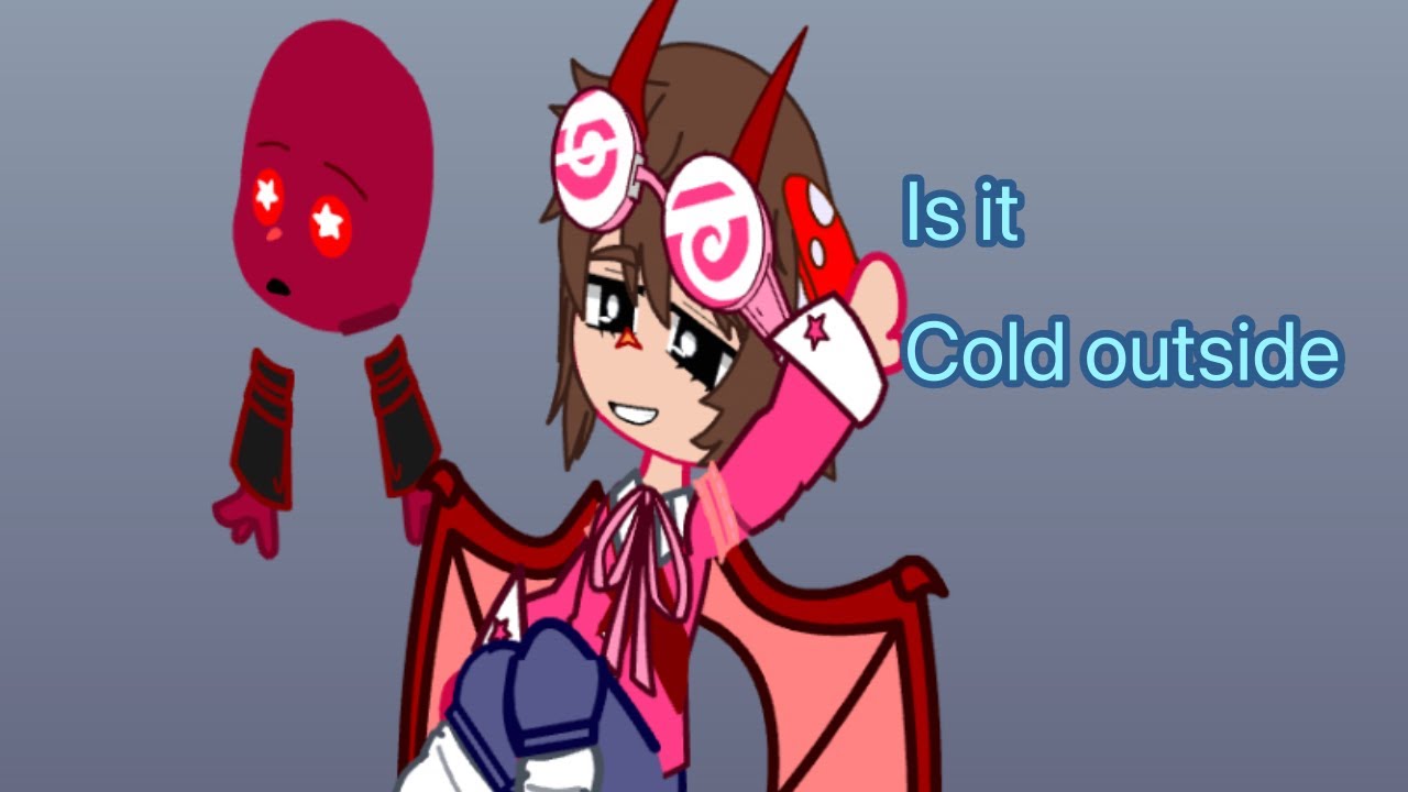 [] is it cold outside [] meme [] the void friends [] - YouTube
