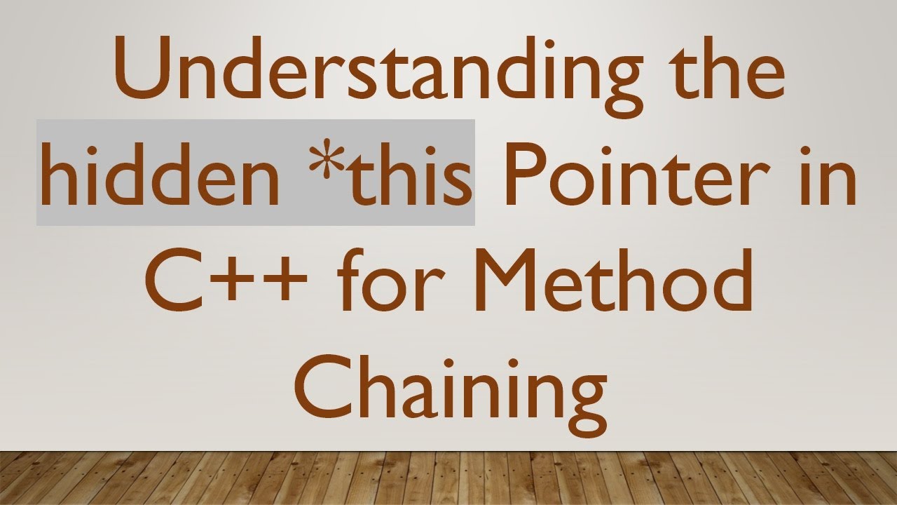 Understanding the hidden *this Pointer in C+ + for Method Chaining ...