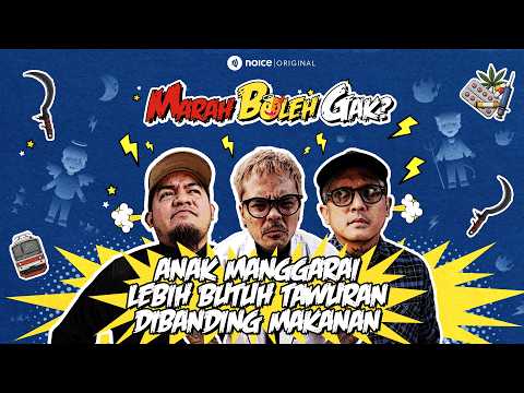 ANAK MANGGARAI LEBIH BUTUH TAWURAN DIBANDING MAKANAN | PODCAST MARAH BOLEH GAK?