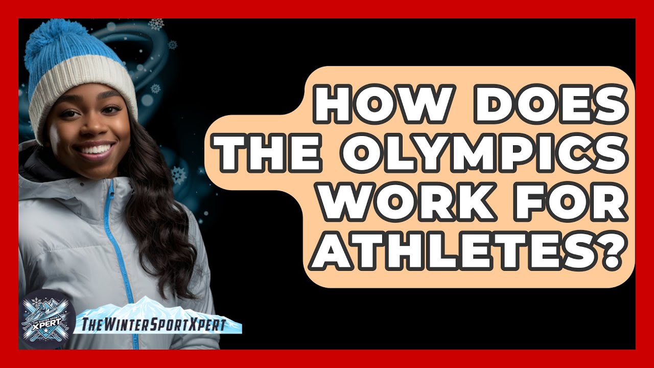 How Does The Olympics Work For Athletes? - The Winter Sport Xpert - YouTube