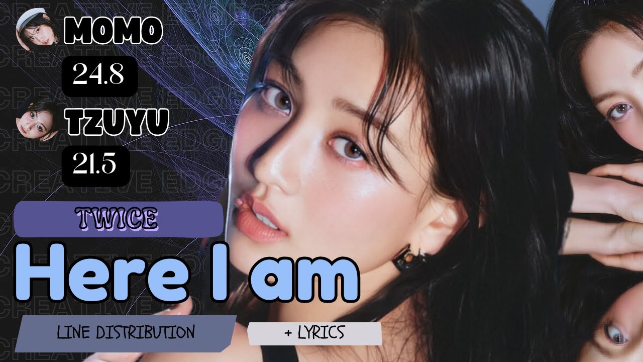 TWICE - Here I am | Line distribution + Lyrics - YouTube