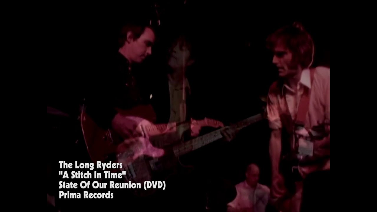 The Long Ryders - State Of Our Reunion - A Stitch In Time (Live) - YouTube