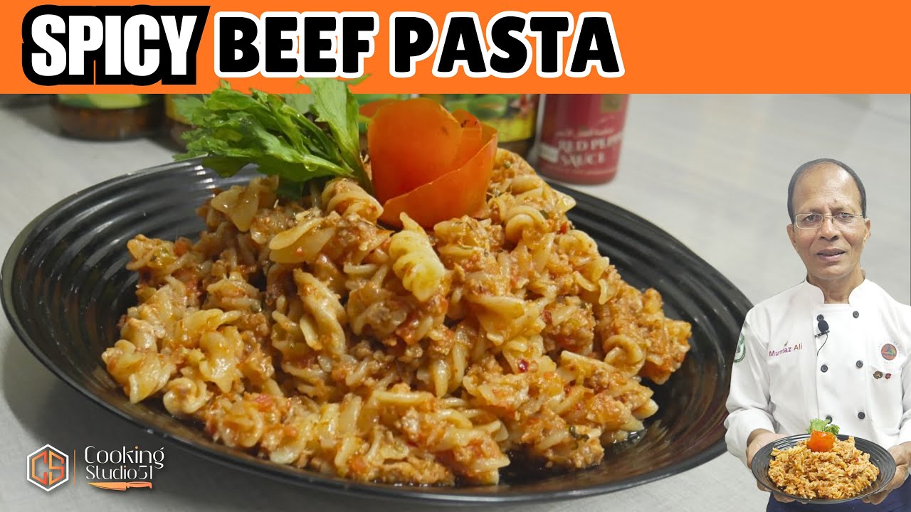 Spicy Beef Pasta Recipe by I Chef Mumtaz Ali I CookingStudio51 - YouTube