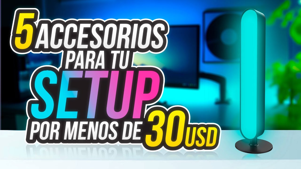 5 ACCESORIOS para tu SETUP por menos de 30USD! 🔥 - YouTube