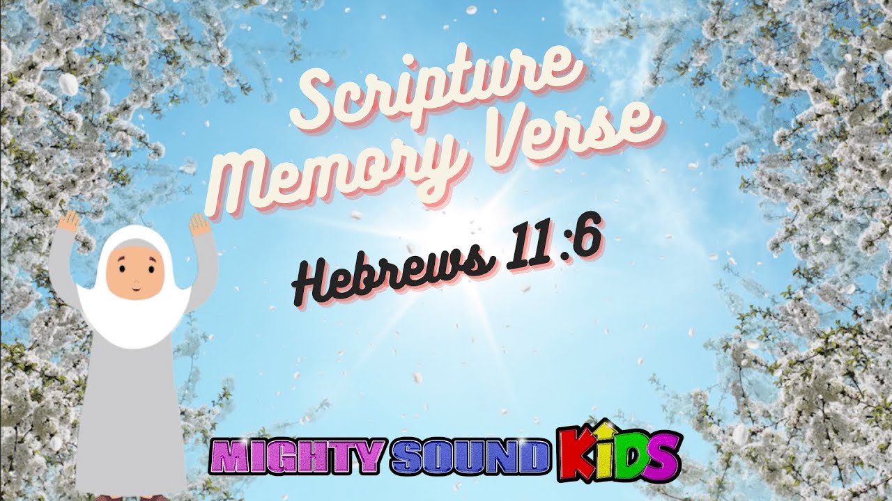 Hebrews 11:6 - Scripture Memory Verse – Mighty Sound Kids - YouTube