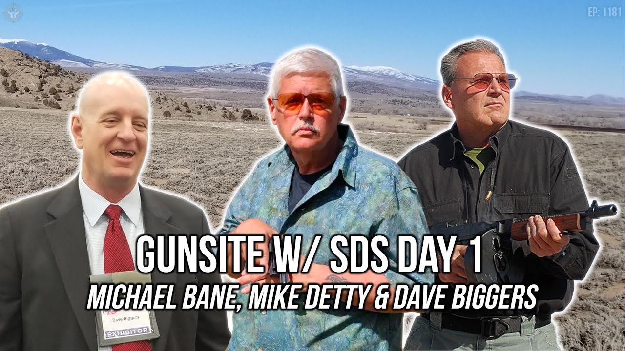 Gunsite w/ SDS Day 1 - Michael Bane, Mike Detty & Dave Biggers | SOTG ...