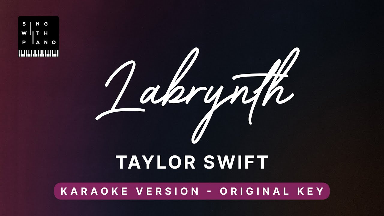 Labrynth - Taylor Swift (Original Key Karaoke) - Piano Instrumental ...