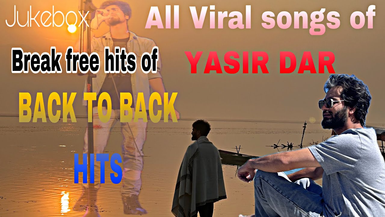 Superhit Songs Of Yasir Dar | Break Free Songs | new trending songs ...