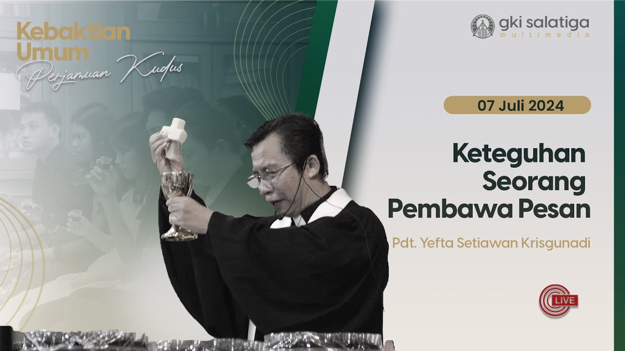 Ibadah Minggu GKI SALATIGA | 7 JULI 2024 | Keteguhan Seorang Pembawa Pesan - YouTube