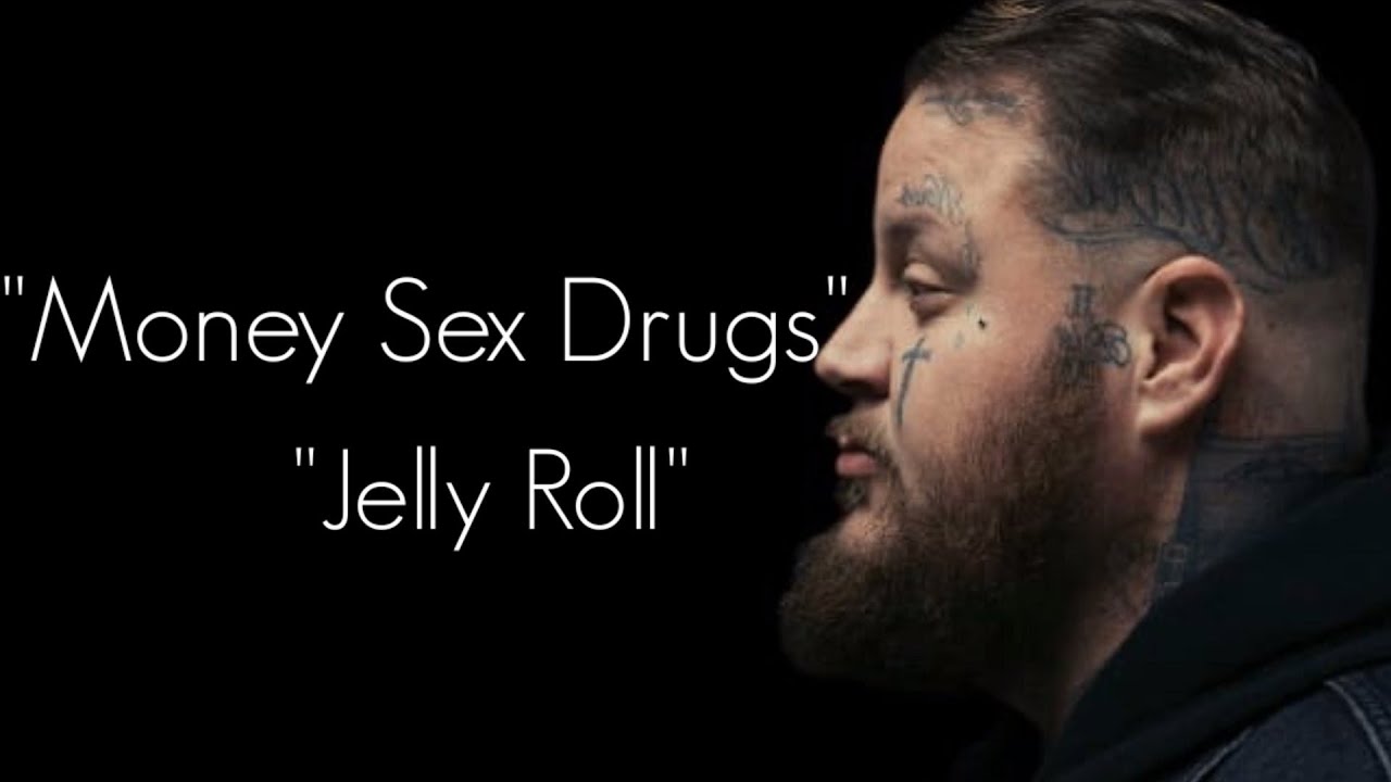 Jelly Roll Money Sex Drugs Song Rjmusic Youtube