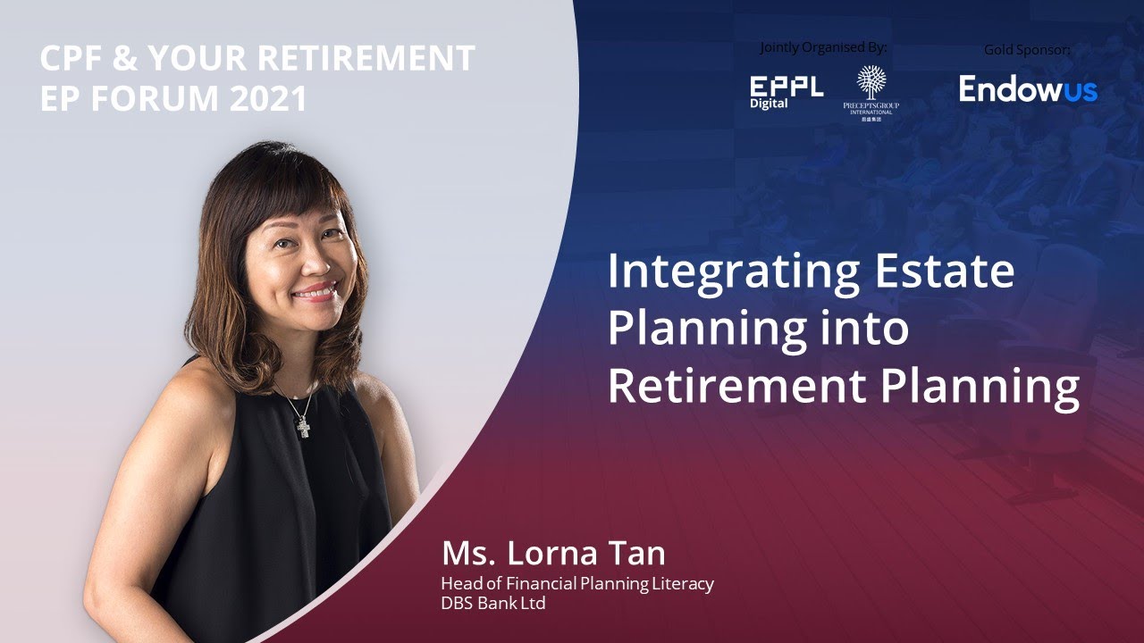 Integrating Estate Planning Into Retirement Planning - By Lorna Tan ...