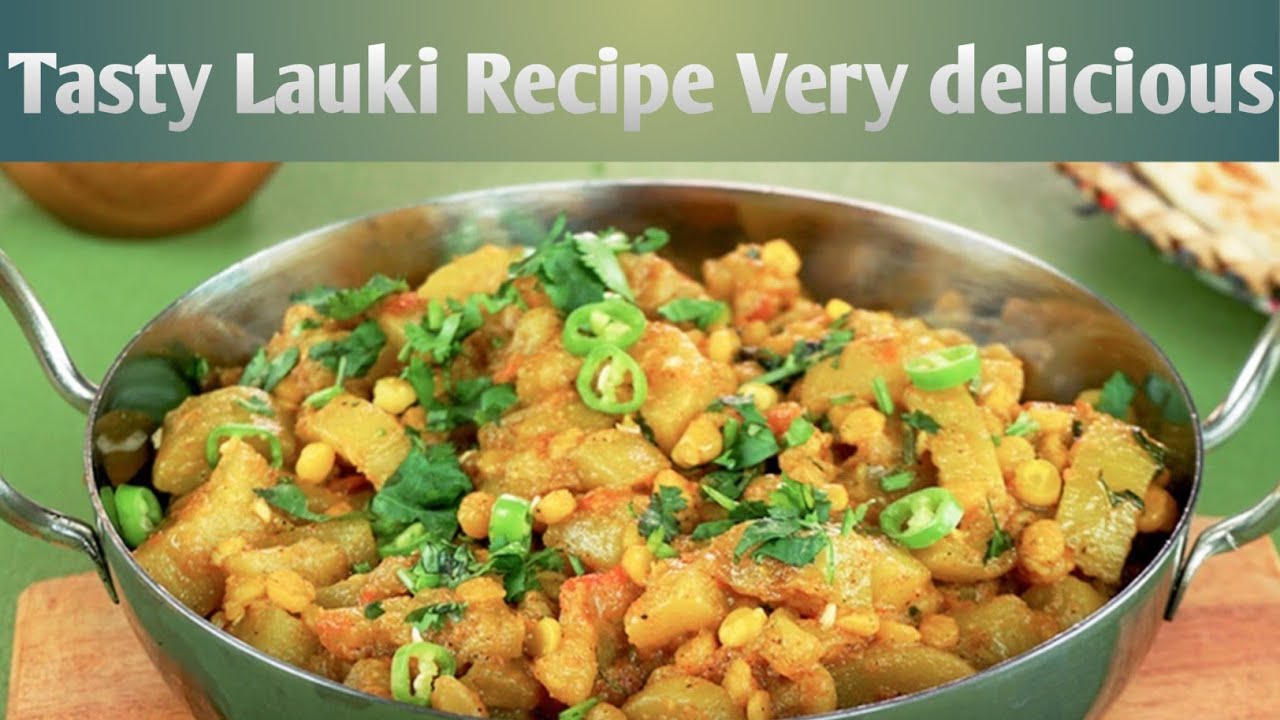 Today We have Cooked Tasty and Simple Lauki Recipe - YouTube