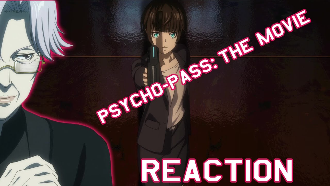 Just more good | Psycho Pass: The Movie | Reaction - YouTube