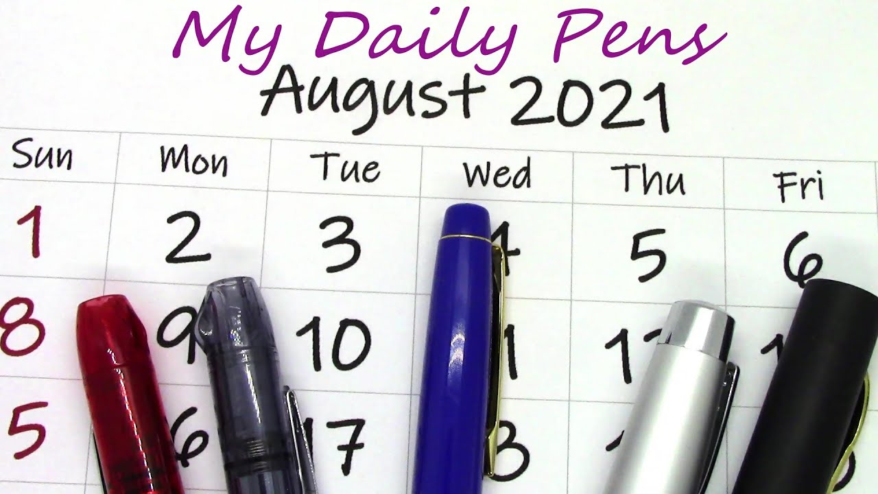 My Daily Pens: August 2021 / Fountain Pen Reviews - YouTube
