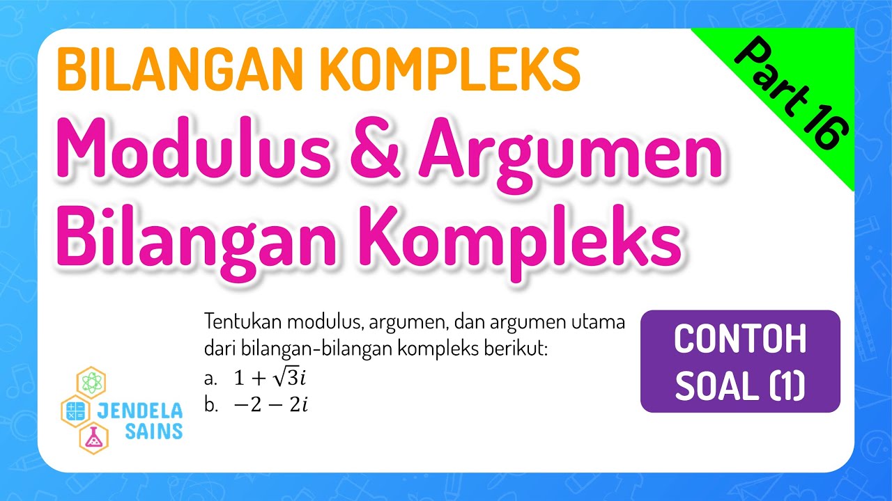 Bilangan Kompleks • Part 16: Contoh Soal Modulus dan Argumen Bilangan ...