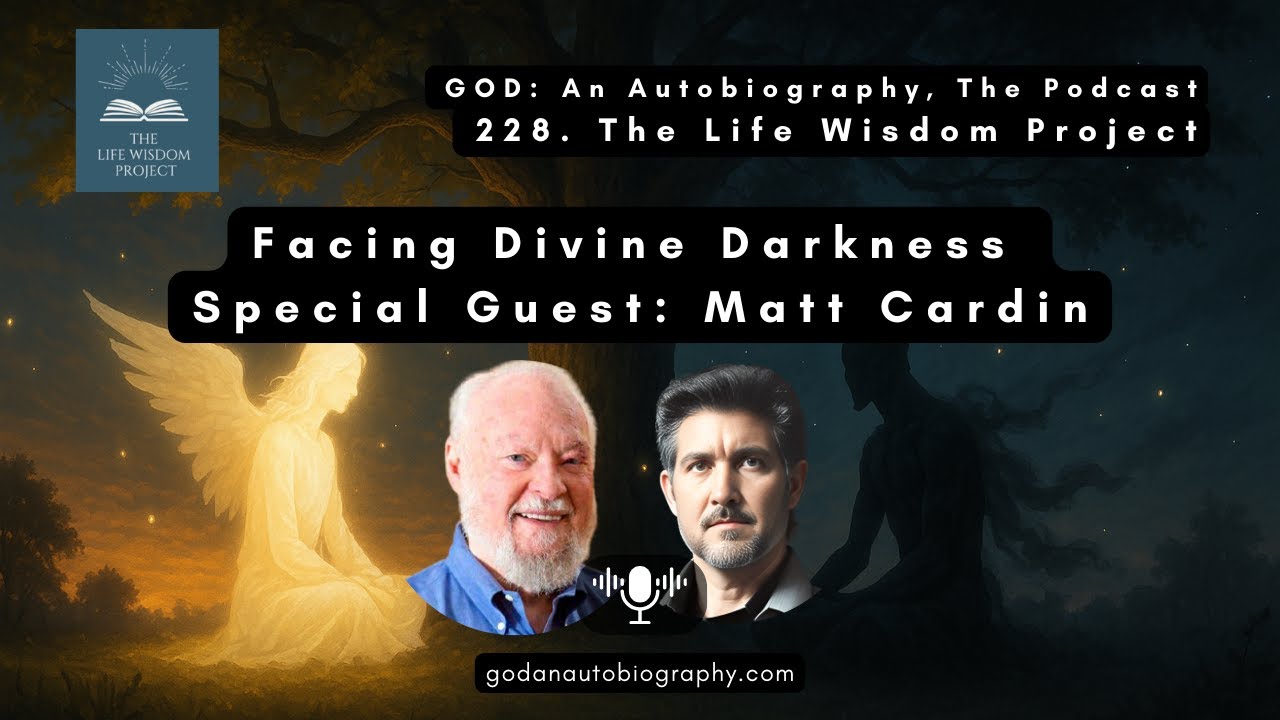 228. The Life Wisdom Project | Facing Divine Darkness | Special Guest ...