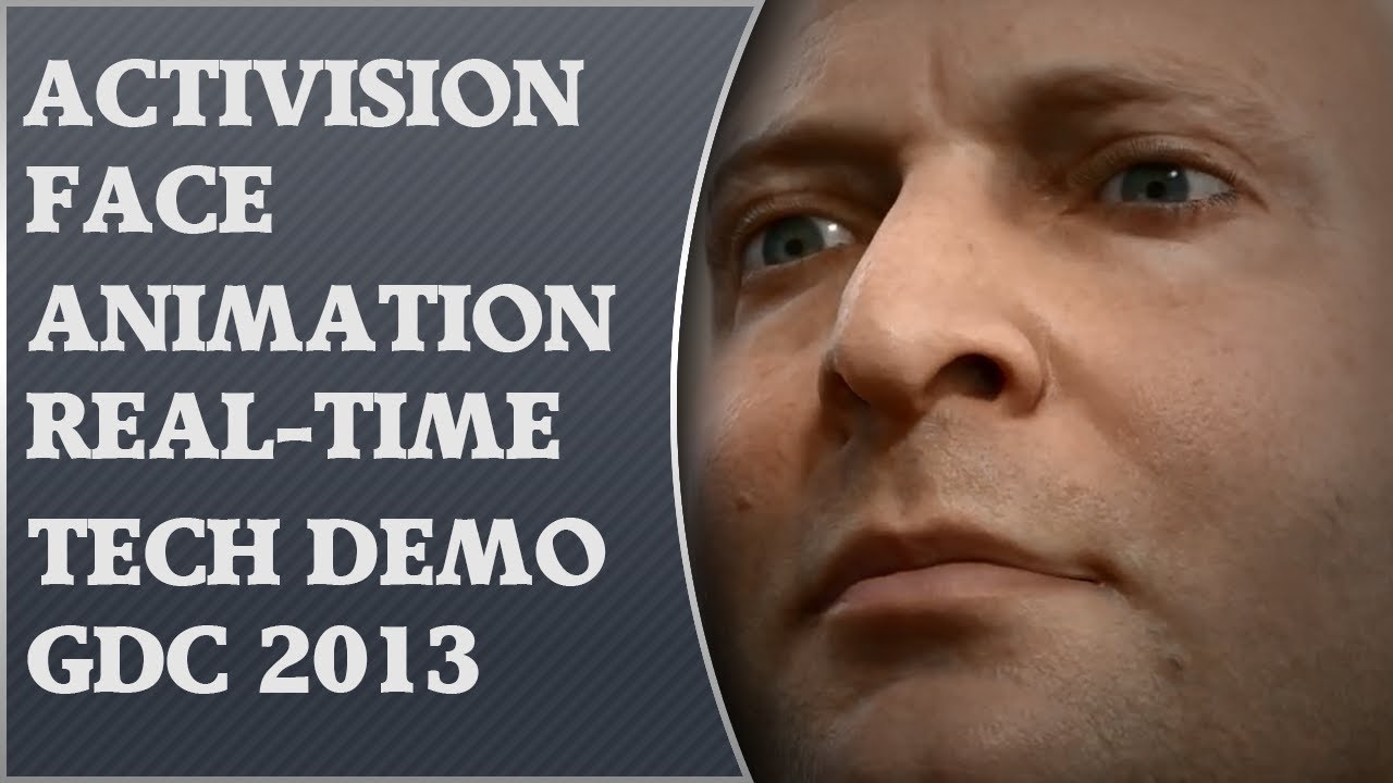 Face Animation Tech Demo GDC 2013 - Activision Real-time Character Demo ...
